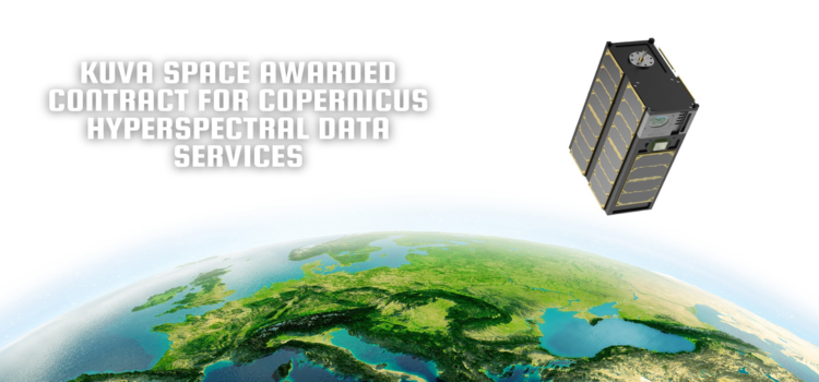 Kuva Space Awarded Contract for Copernicus Hyperspectral Data Services ... Kuva Space Awarded Contract for Copernicus Hyperspectral Data Services ...